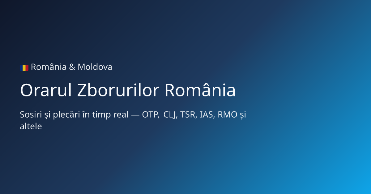 Aeroport Otopeni (OTP) — sosiri, plecări, orar zboruri | Orarul ...